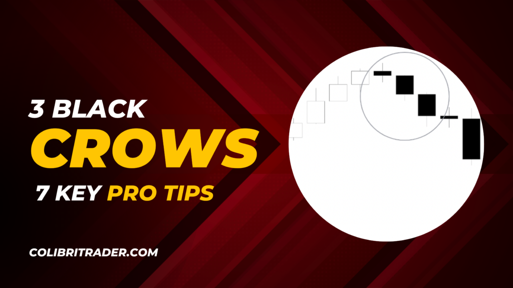 Three Black Crows - 7 Key Pro Tips